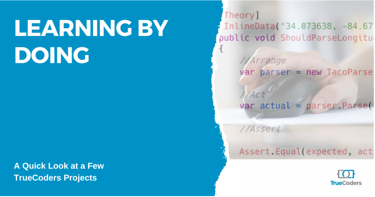 Coding Bootcamp Learning By Doing A Quick Look At A Few Truecoders Projects Truecoders