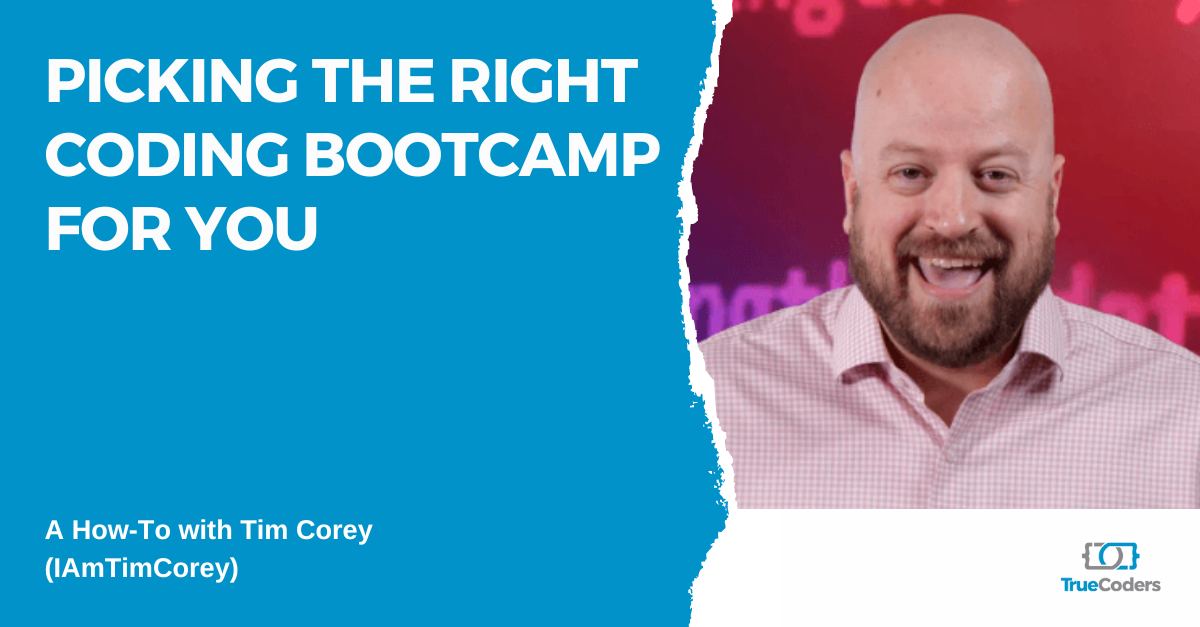Coding Bootcamp Picking The Right Coding Bootcamp For You Truecoders